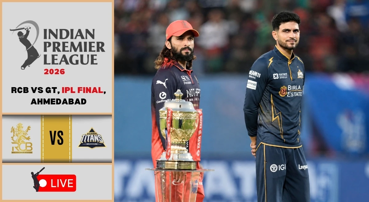 IPL 2026 Final Live, RCB vs GT: Bengaluru & Gujarat clash in Ahmedabad ...